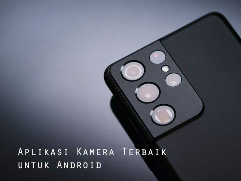 10 Aplikasi Kamera Terbaik untuk Android Tahun 2023